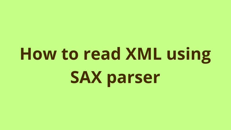 How To Read XML Using SAX Parser